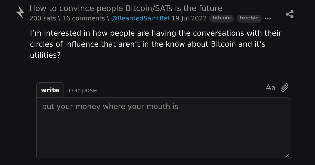 How to convince people Bitcoin/SATs is the future \ stacker news