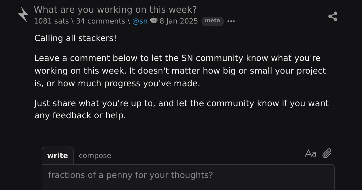 What are you working on this week? \ stacker news ~meta