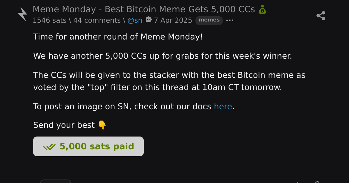 Meme Monday - Best Bitcoin Meme Gets 5,000 CCs \ stacker news